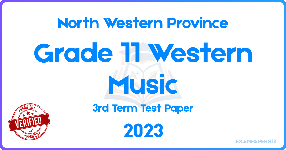 North Western Province Grade 11 Western Music 2023 3rd Term Test Paper ...