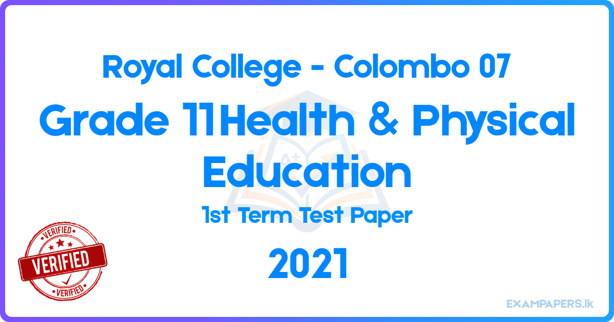 Royal College – Colombo 07 Grade 11 Health & Physical Education 2021 1 ...