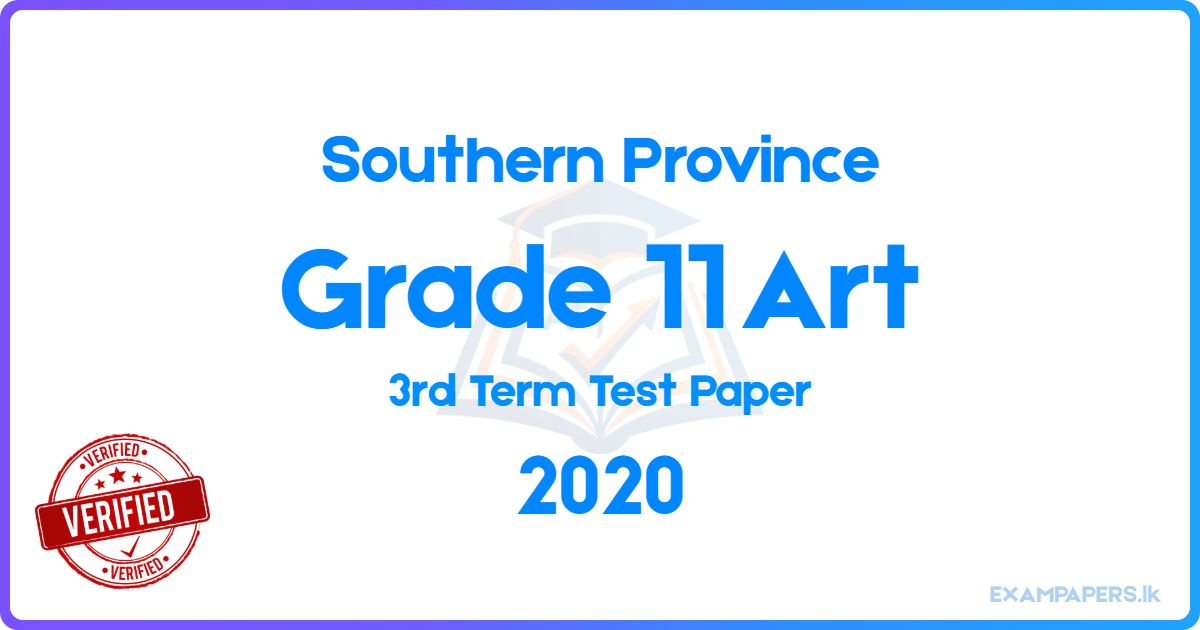 Southern Province Grade 11 Art 2020 3 Term Test Paper – exampapers.lk