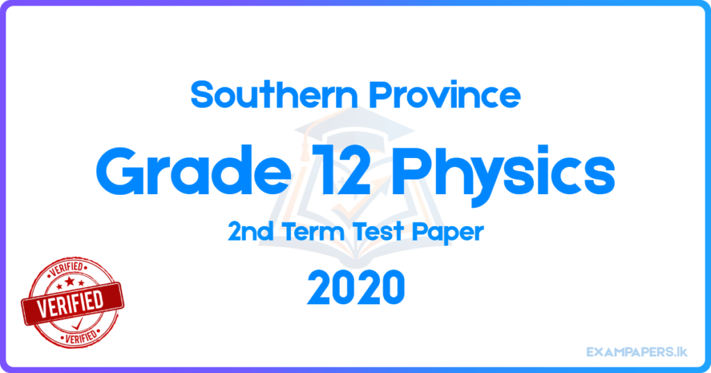 Southern Province Grade 12 Physics 2020 2 Term Test Paper – exampapers.lk